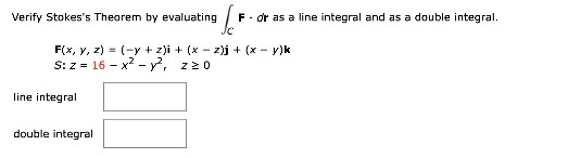 Solved Verify Stokes's Theorem by evaluating F. dr as a line | Chegg.com