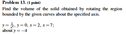 Solved Problem 13. (1 point) Find the volume of the solid | Chegg.com