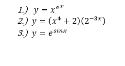 Solved 1.) y=xex 2.) y=(x4+2)(2−3x) 3.) y=esinx | Chegg.com