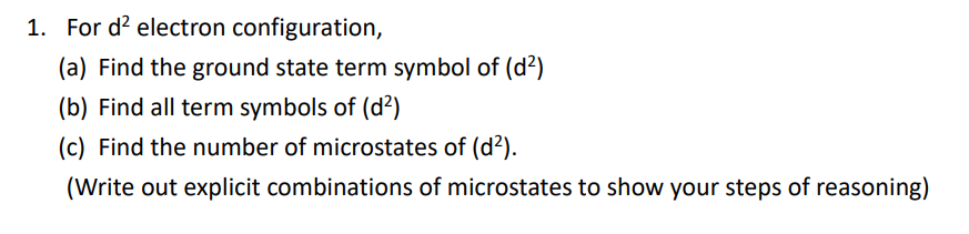 Solved 1. For d2 electron configuration, (a) Find the ground | Chegg.com