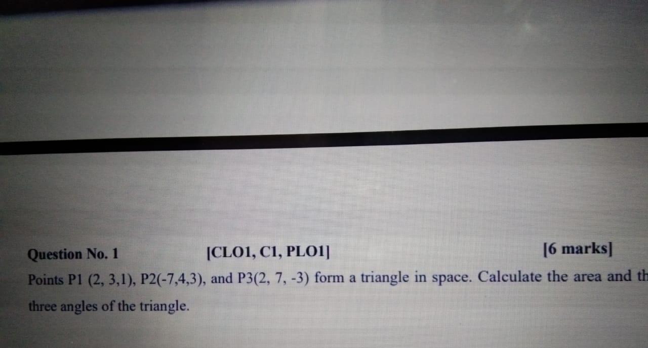 Solved Question No. 1 [CLO1, C1, PLO1] [6 marks] Points P1 | Chegg.com
