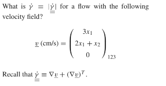 Solved What is γ˙≡∣γ∣ for a flow with the following velocity | Chegg.com