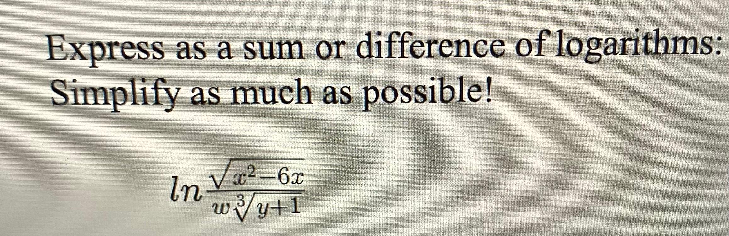 Solved Express as a sum or difference of logarithms: | Chegg.com
