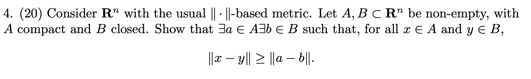 Solved 4. (20) Consider R" with the usual || - ||-based | Chegg.com