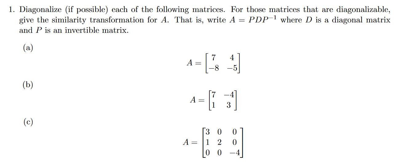 Solved 1. Diagonalize (if possible) each of the following | Chegg.com