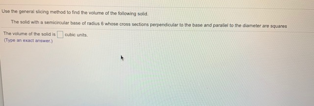 Solved Use the general slicing method to find the volume of | Chegg.com