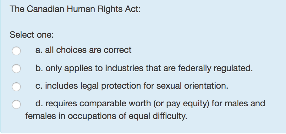Solved The Canadian Human Rights Act: Select one: a. all | Chegg.com