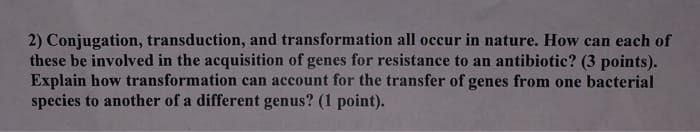 Solved 2) Conjugation, transduction, and transformation all | Chegg.com