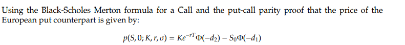 Solved Using the Black-Scholes Merton formula for a Call and | Chegg.com