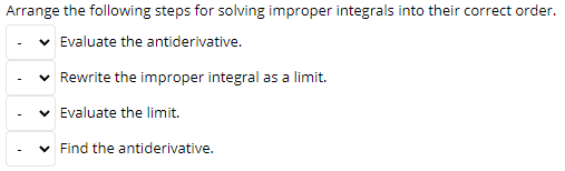 Solved Arrange the following steps for solving improper | Chegg.com