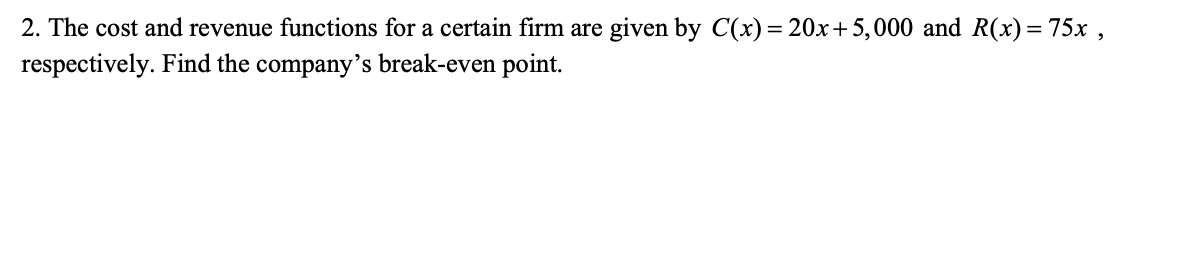 Solved 2. The cost and revenue functions for a certain firm | Chegg.com