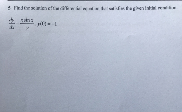 Solved 5. Find the solution of the differential equation | Chegg.com