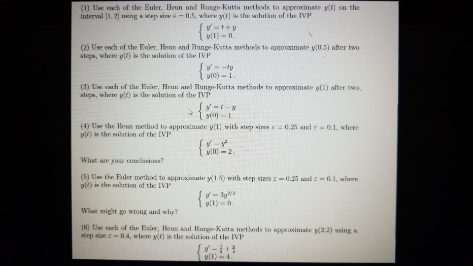Solved (1) Use each of the Euler, Heun and Runge- Kutta | Chegg.com