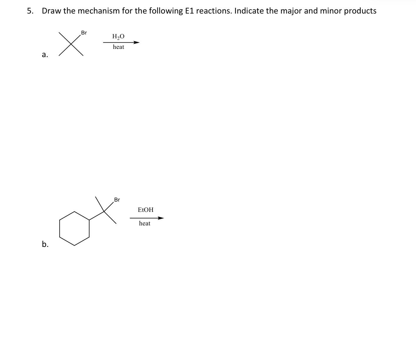 Solved 5. Draw the mechanism for the following E1 reactions. | Chegg.com