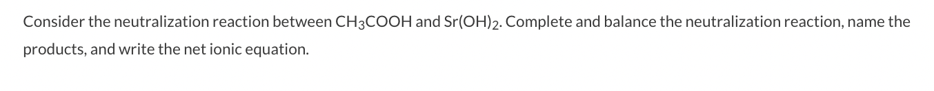 Solved Consider the neutralization reaction between CH3COOH | Chegg.com