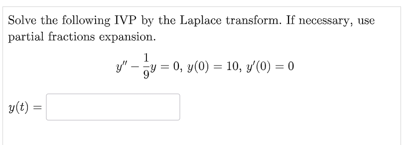 Solved Solve the following IVP by the Laplace transform. If | Chegg.com