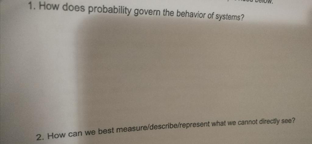 Solved 1. How does probability govern the behavior of | Chegg.com