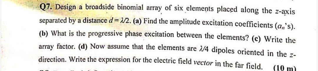 Solved Q7. Design a broadside binomial array of six elements | Chegg.com