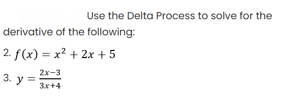 Solved Use the Delta Process to solve for the derivative of | Chegg.com
