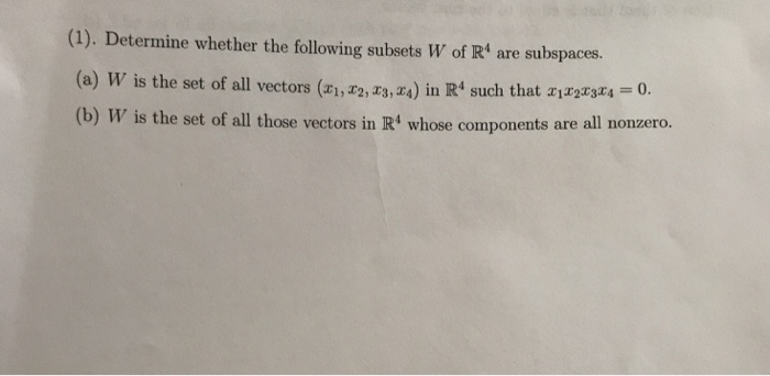 Solved (1). Determine whether the following subsets W of R' | Chegg.com