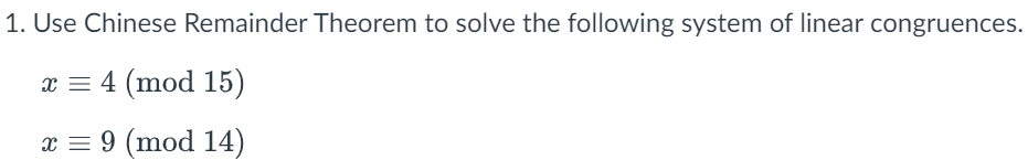 Solved 1. Use Chinese Remainder Theorem to solve the | Chegg.com