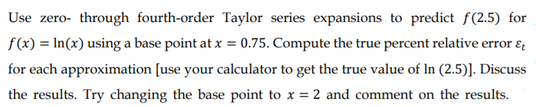 Solved Use zero- through fourth-order Taylor series | Chegg.com