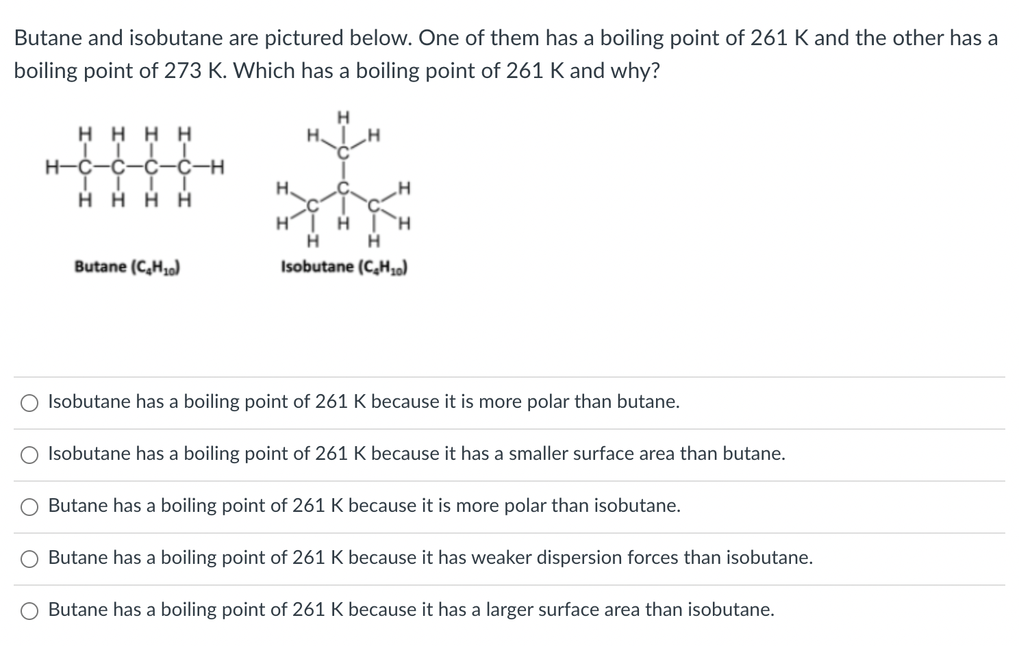 Solved Butane and isobutane are pictured below. One of them | Chegg.com