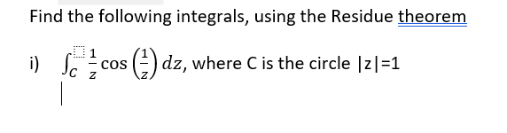Solved Find the following integrals, using the Residue | Chegg.com