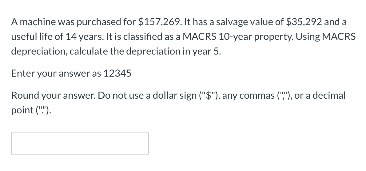 Solved Amachine was purchased for $157,269. It has a salvage | Chegg.com