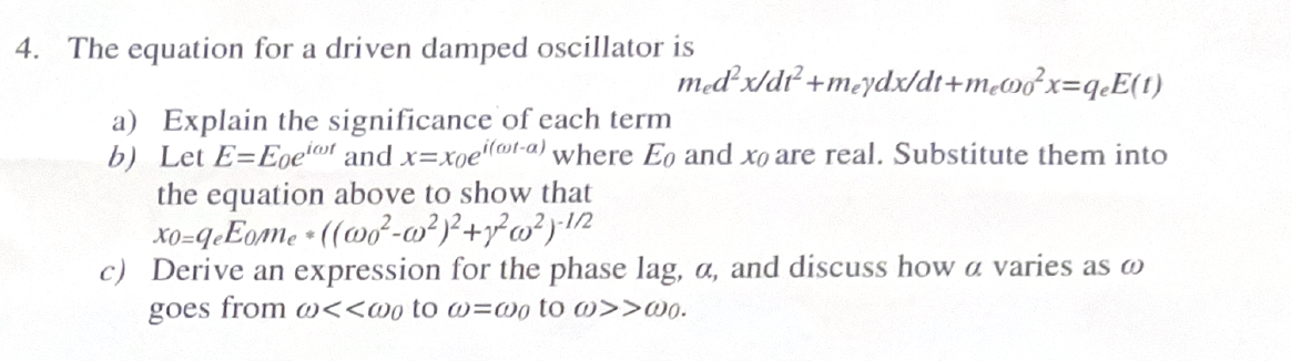 Solved The equation for a driven damped oscillator is | Chegg.com