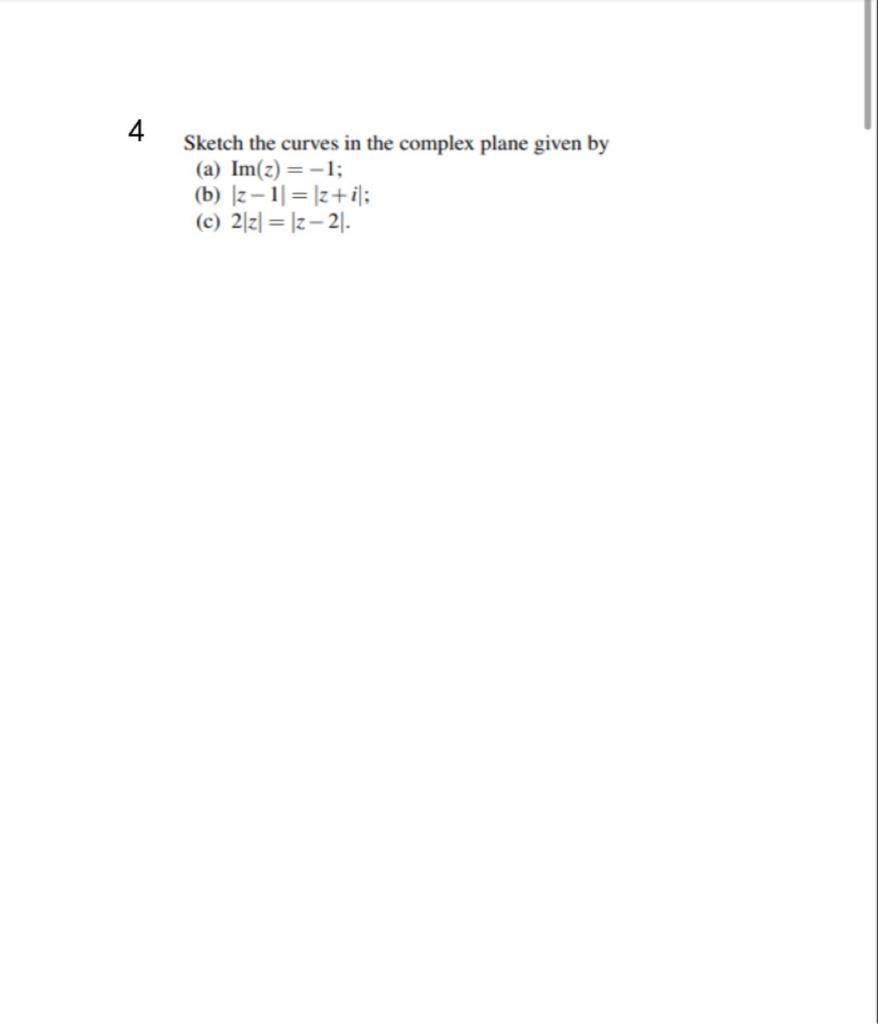 Solved Sketch the curves in the complex plane given by (a) | Chegg.com