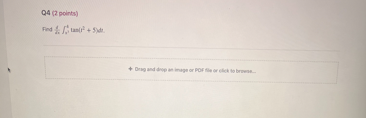 Solved dxd∫x34tan(t2+5)dt | Chegg.com