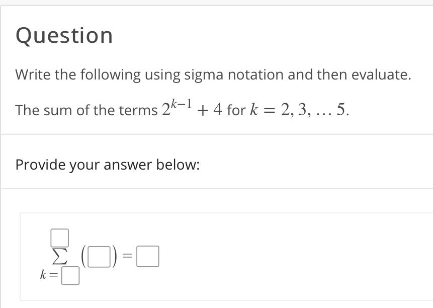 Solved Question Write the following using sigma notation and | Chegg.com
