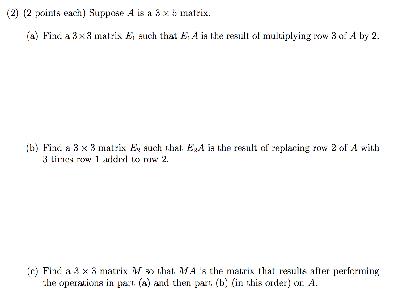 Solved (2) (2 points each) Suppose A is a 3 x 5 matrix. (a) | Chegg.com