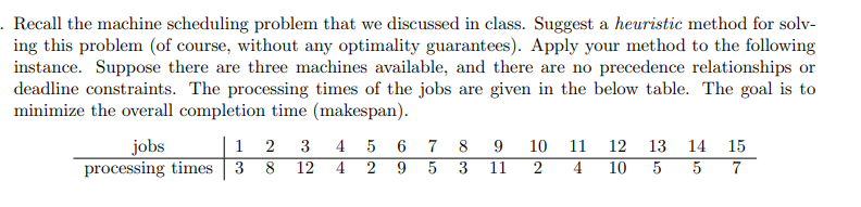 Solved Recall the machine scheduling problem that we | Chegg.com