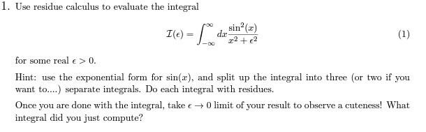 Solved 1. Use residue calculus to evaluate the integral | Chegg.com