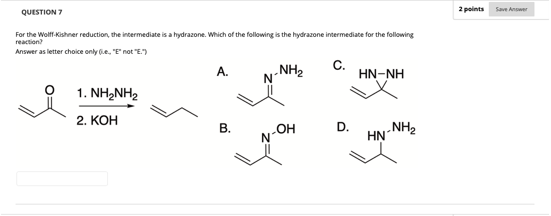 Solved 2 points QUESTION 7 Save Answer For the Wolff-Kishner | Chegg.com