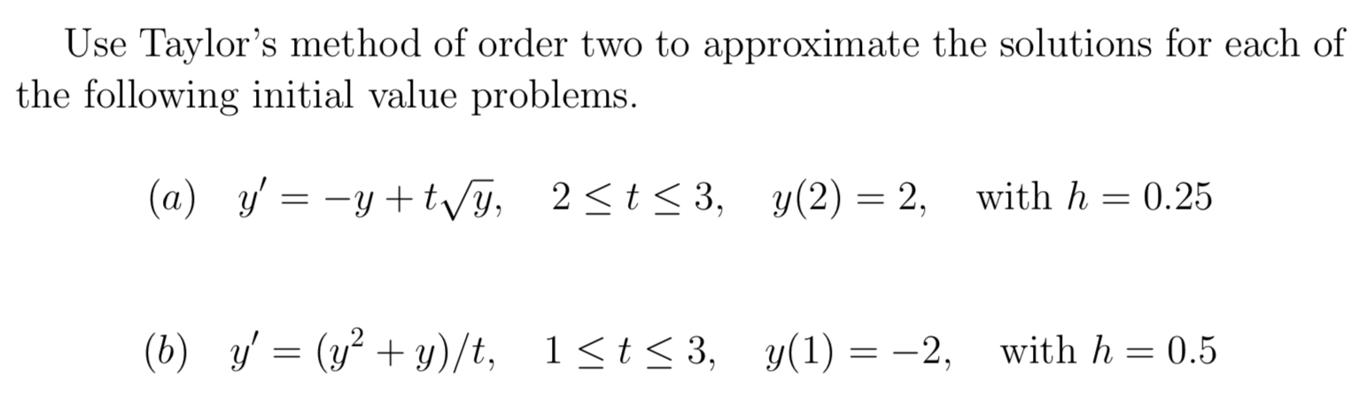 Solved Use Taylor's method of order two to approximate the | Chegg.com
