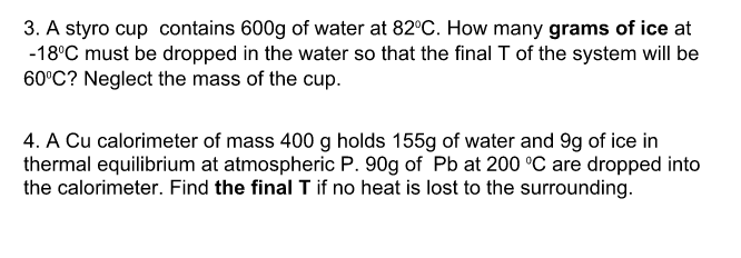 Solved 3. A styro cup contains 600g of water at 82°C. How | Chegg.com