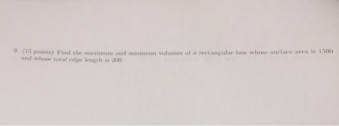 Solved 9 (15 points) Find the maximum and minimum volumes of | Chegg.com