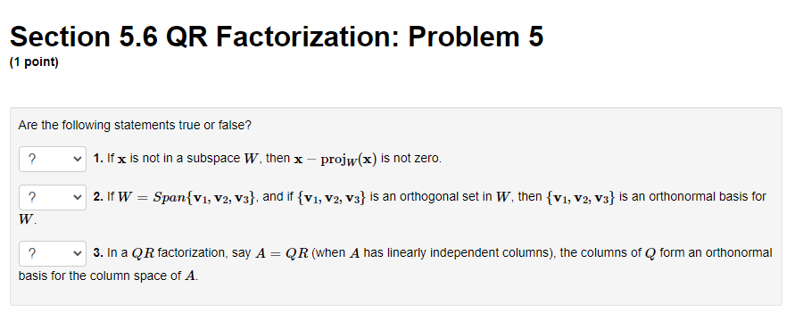 Solved Section 5.6 QR Factorization: Problem 5 (1 point) Are | Chegg.com Solved Section 5.6 QR Factorization: Problem 5 (1 point) Are | Chegg.com