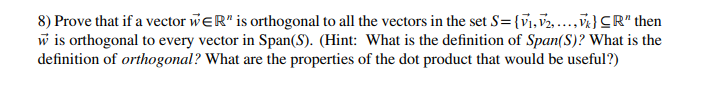 Solved 8) Prove that if a vector w∈Rn is orthogonal to all | Chegg.com