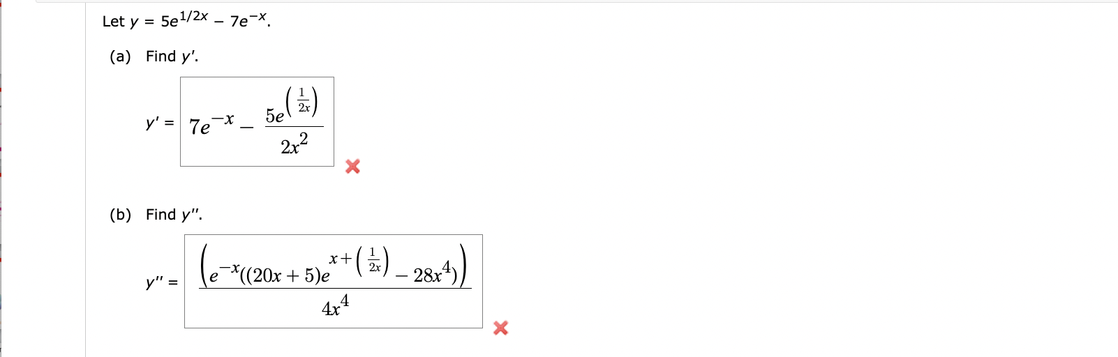 Solved Let y=5e1/2x−7e−x. (a) Find y′. y′=7e−x−2x25e(2x1) | Chegg.com