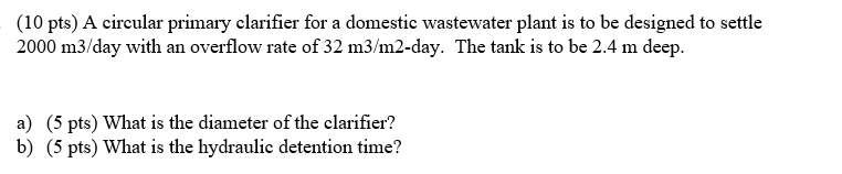Solved (10 pts) A circular primary clarifier for a domestic | Chegg.com