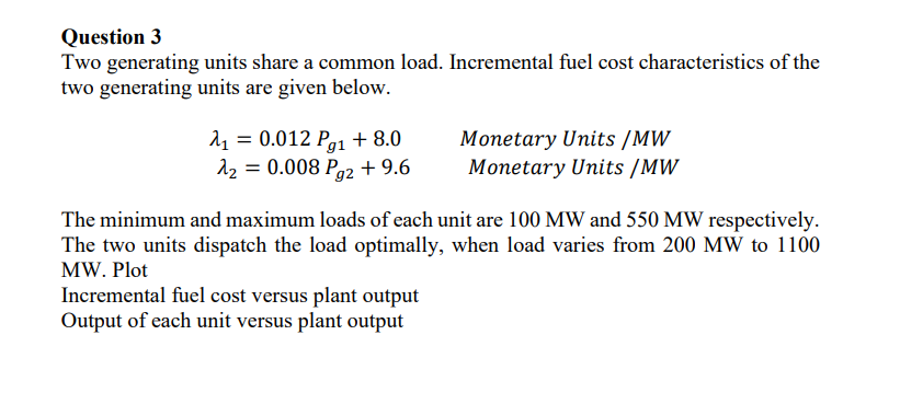 Solved Question 3 Two generating units share a common load. | Chegg.com