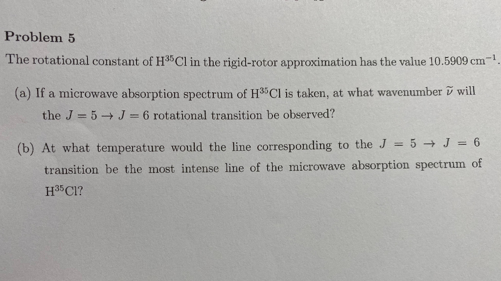 Problem 5 The rotational constant of H35Cl in the | Chegg.com