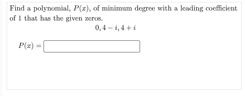 Solved Find a polynomial of minimum degree with a leading | Chegg.com