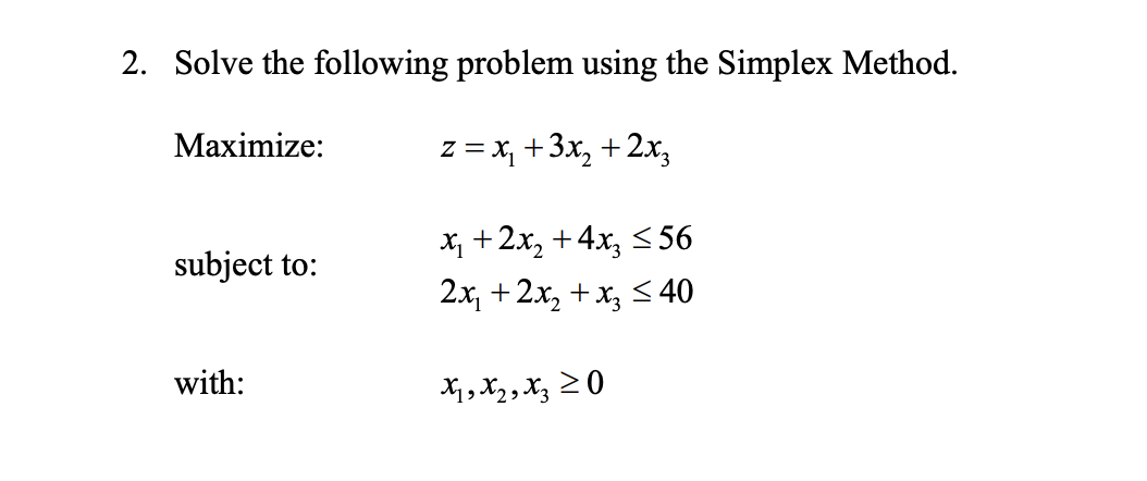 Solved 2. Solve the following problem using the Simplex | Chegg.com