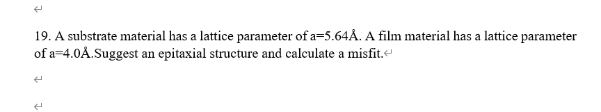 Solved 19. A substrate material has a lattice parameter of | Chegg.com