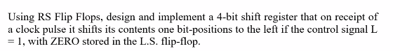 Solved Using RS Flip Flops, design and implement a 4-bit | Chegg.com